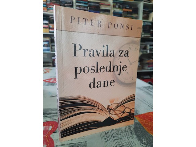 Pravila za poslednje dane - Piter Ponsi