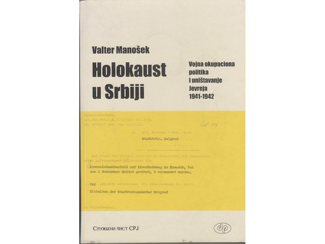 HOLOKAUST U SRBIJI / VALTER MANOŠEK - odličnO