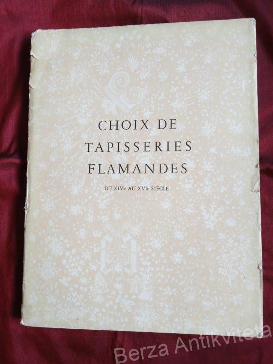 Choix de tapisseries flamandes du XIVe au XVIe siècle.