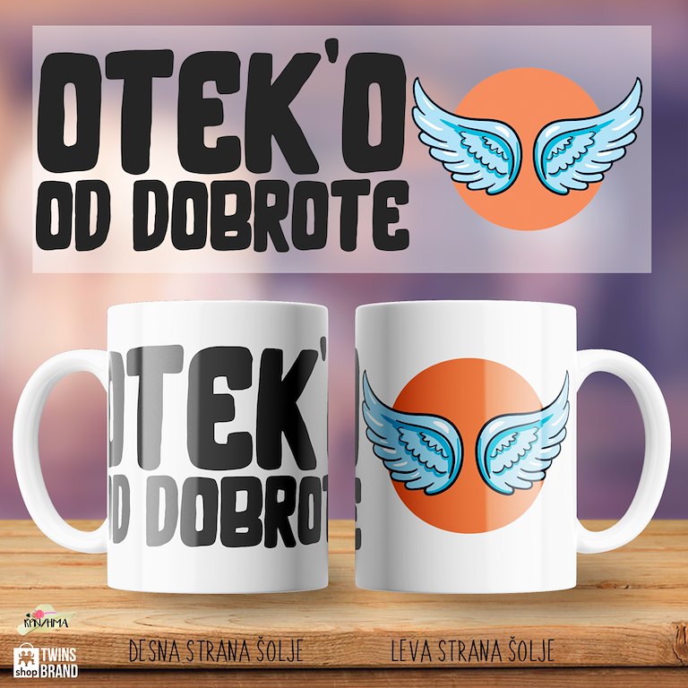 OTEK’O OD DOBROTE, ŠOLJA