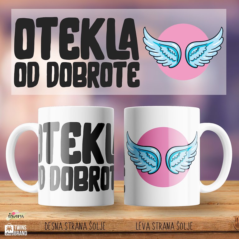 OTEKLA OD DOBROTE, ŠOLJA