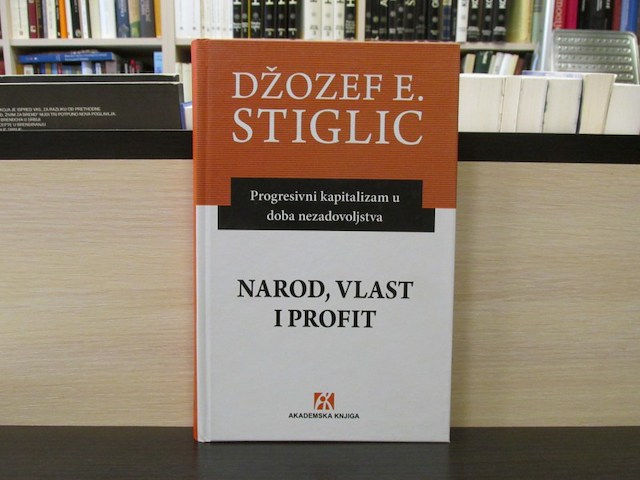 NAROD, VLAST I PROFIT - Džozef E. Stiglic