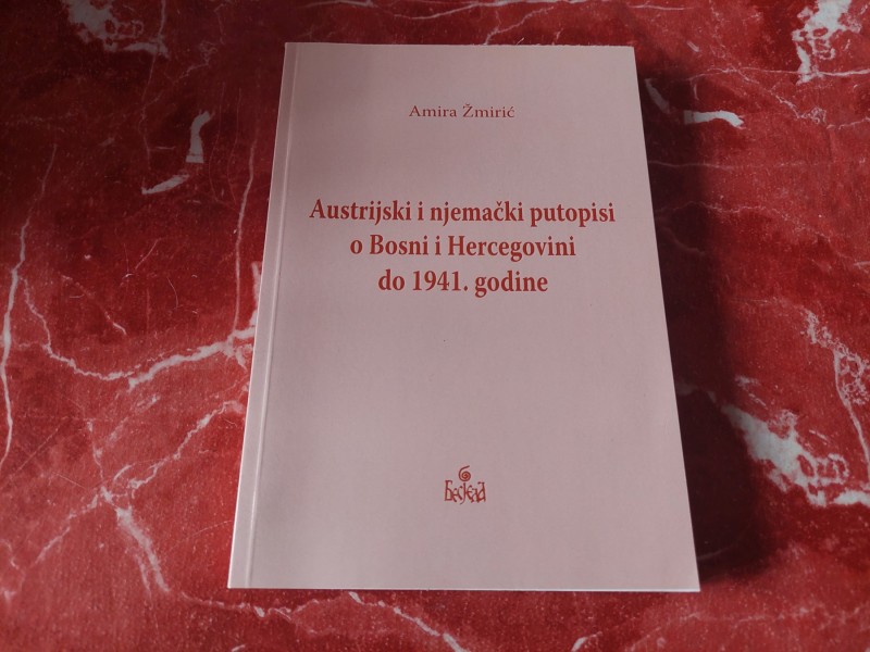Austrijski i njemački putopisi o Bosni i Hercegovini
