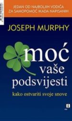 Moć Vaše Podsvesti Od Džozef Marfi PDF