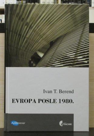 EVROPA POSLE 1980 – IVAN T. BEREND