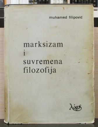 MARKSIZAM I SUVREMENA FILOZOFIJA – MUHAMED FILIPOVIĆ