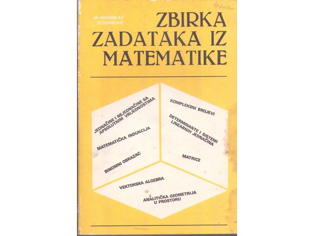 Zbirka zadataka iz matematike-Mr Branislav Stojanović