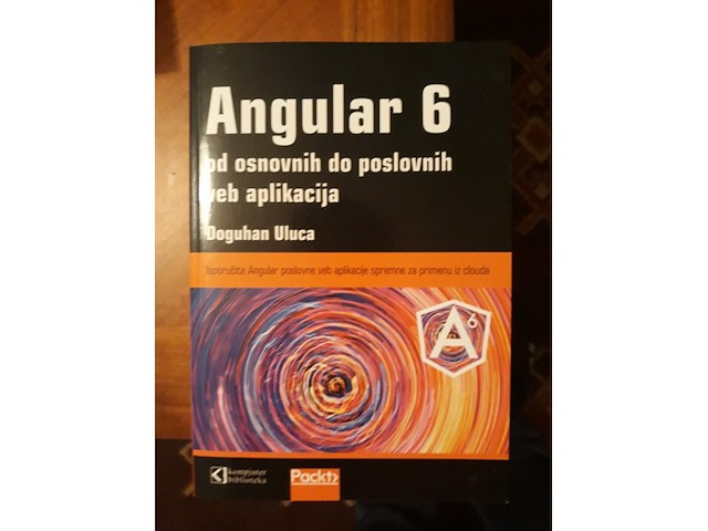 Angular 6 - od osnovnih do poslovnih veb aplikacija