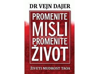 Promenite misli, promenite život - živeti mudrost taoa