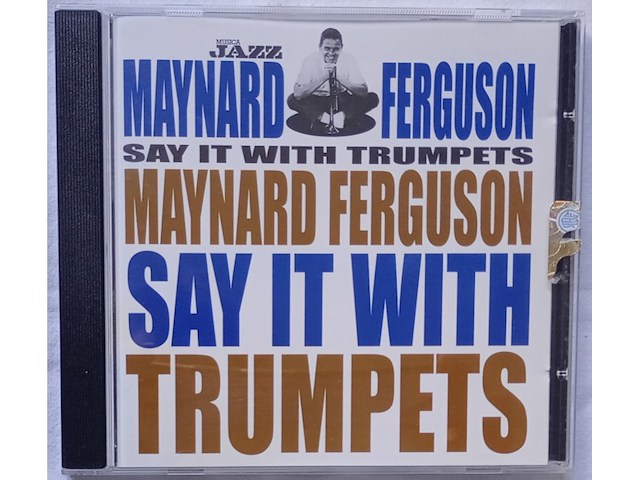 MAYNARD  FERGUSON  - SAY IT WITH TRUPETS