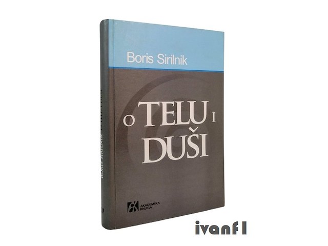 Boris Sirilnik: O TELU I DUŠI