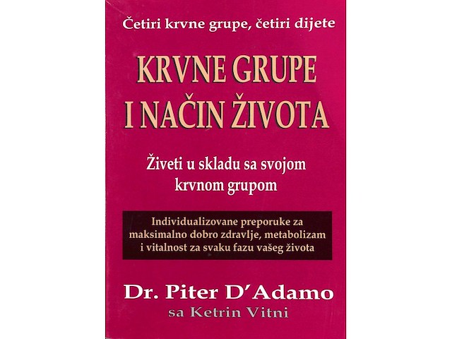 Piter D`Adamo - KRVNE GRUPE I NAČIN ŽIVOTA