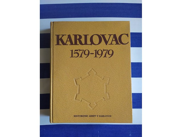 Karlovac 1579 - 1979 / monografija