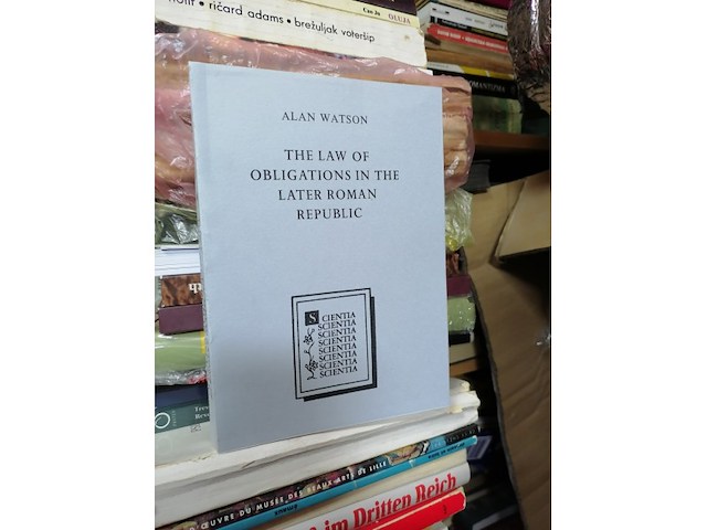 LAW of OBLIGATONS in LATER ROMAN REPUBLIC - Alan Watson