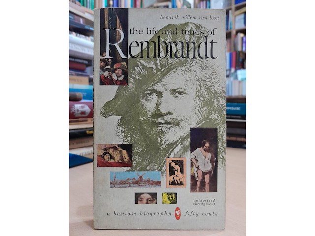The life and times of Rembrandt-Henrik Willem van Loo