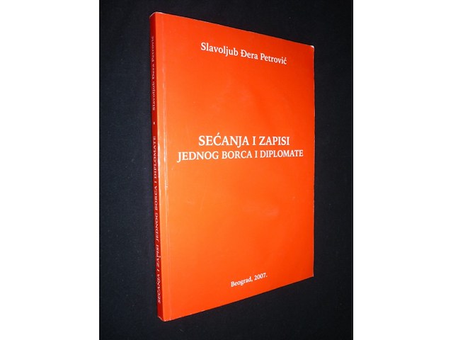 SEĆANJA I ZAPISI JEDNOG BORCA I DIPLOMATE