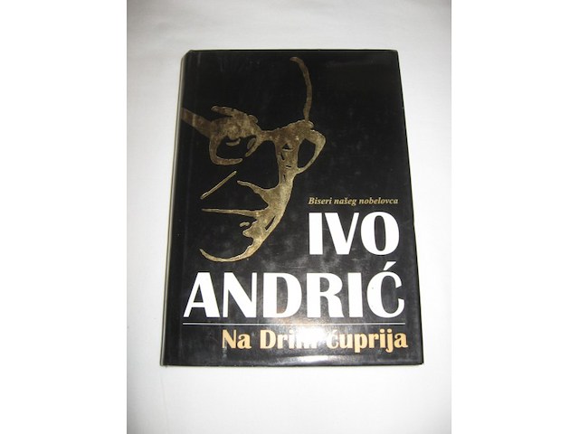 Ivo Anadrić - Na Drini ćuprija