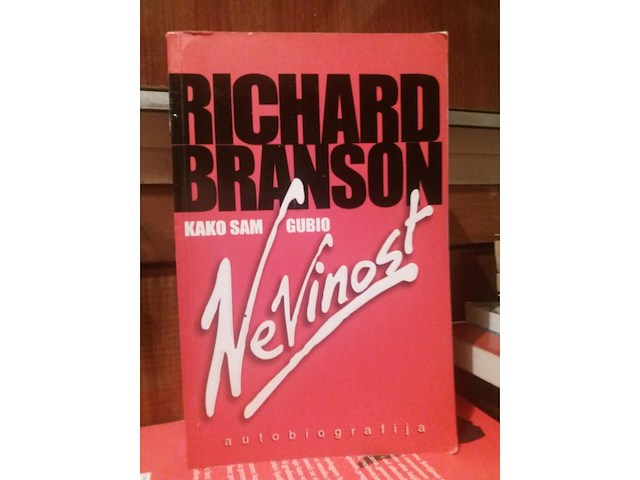 Ricard Branson AUTOBIOGRAFIJA. Kako sam  gubio nevinost