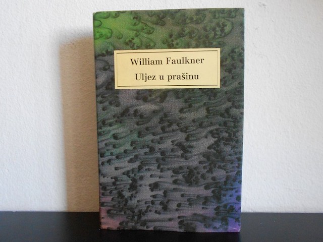 Uljez u prašinu - William Faulkner