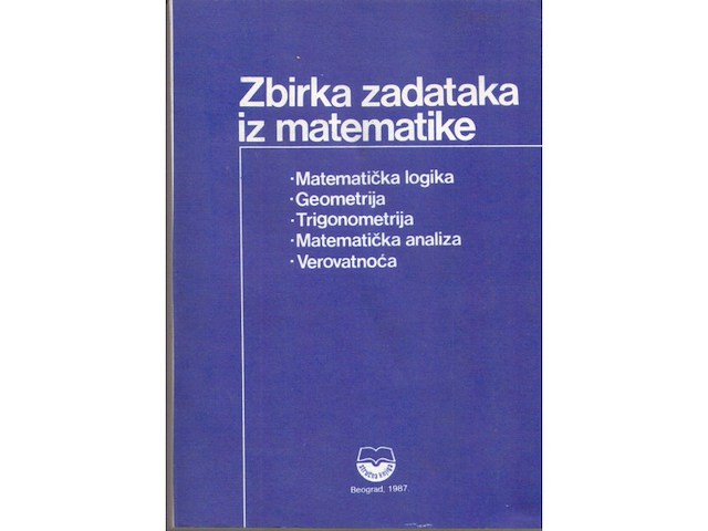 Zbirka zadataka iz matematike za III raz.mat-teh. struk