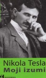 Moji Izumi Od Nikola Tesla