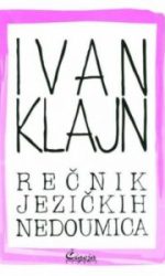 Rečnik Jezičkih Nedoumica (broširan povez) Od Ivan Klajn