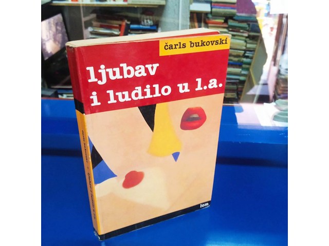 Ljubav i ludilo u L.A.: 20 priča Čarls Bukovski