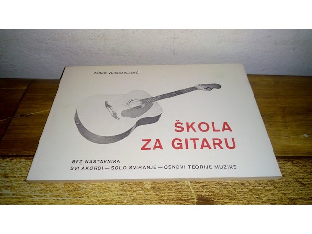 Škola za gitaru - Žarko Vukosavljević
