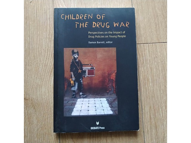 CHILDREN OF THE DRUG WAR