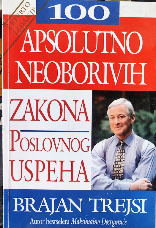 100 apsolutno neoborivih zakona poslovnog uspeha Brajan Trejsi