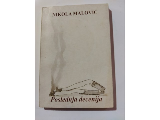 Poslednja decenija, Nikola Malović