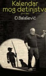 Kalendar Mog Detinjstva 1 Od Đorđe Balašević