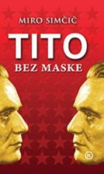 Tito Bez Maske Od Miro Simčić