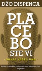 Placebo Ste Vi Od Džo Dispenca