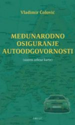 Međunarodno Osiguranje Autoodgovornosti (Sistem Zelene Karte) Od Vladimir Čolović