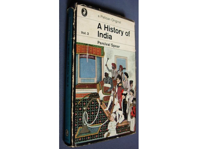 A HISTORY OF INDIA - Vol. 2 - Percival Spear