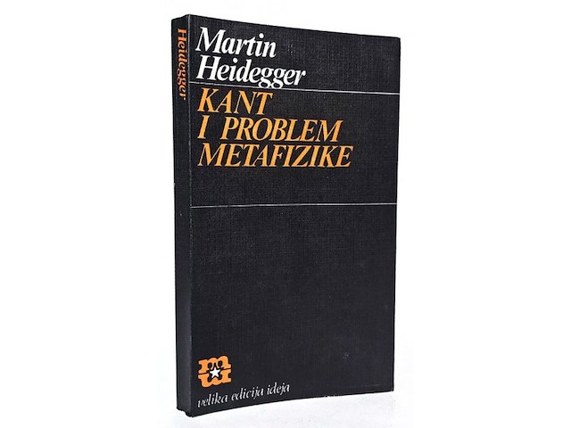 Kant i problem metafizike - Martin Hajdeger
