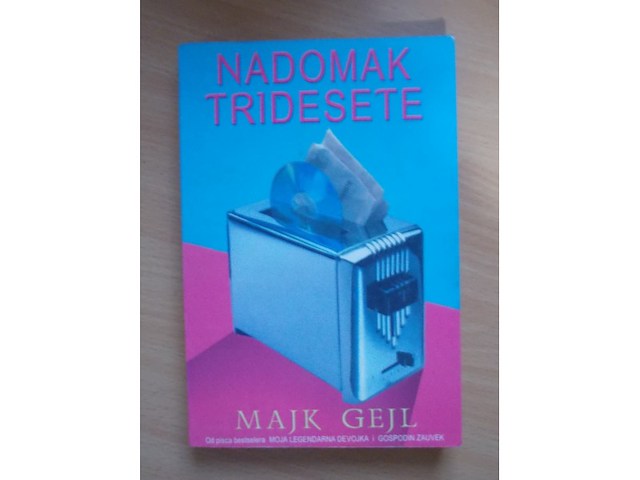 Nadomak tridesete - Majkl Gejl