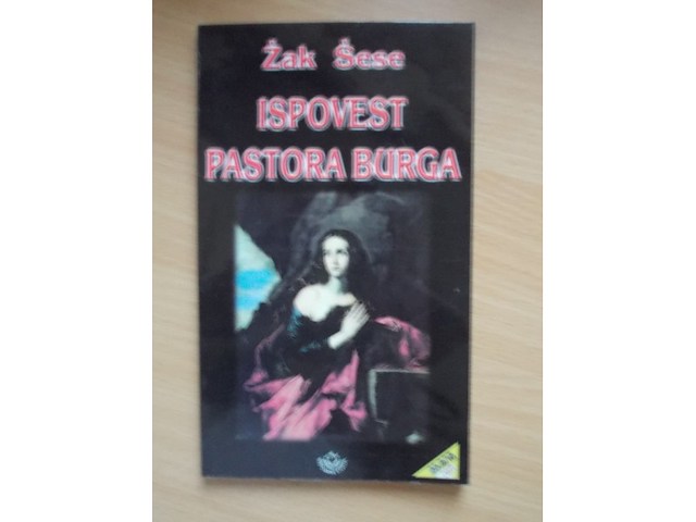 Ispovest pastora Burga  - 	Žak Šeseks