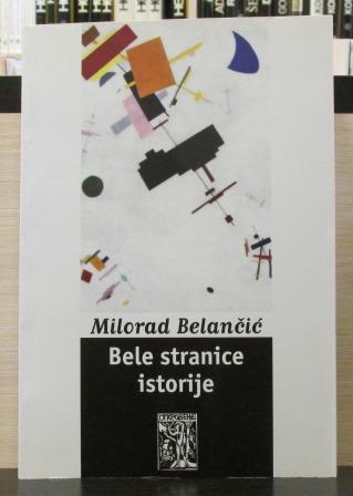 BELE STRANICE ISTORIJE – MILORAD BELANČIĆ