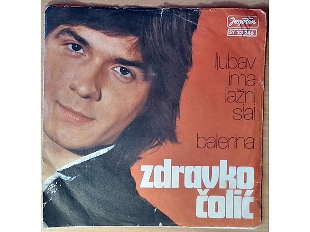 SP ZDRAVKO ČOLIĆ - Ljubav ima lažni sjaj (1977) G+/VG-