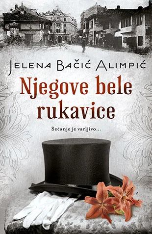 Njegove bele rukavice – Jelena Bačić Alimpić