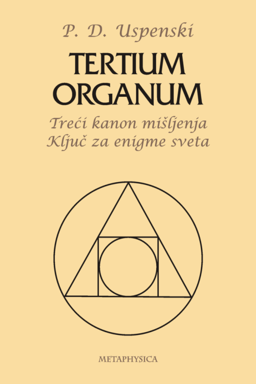 TERTIUM ORGANUM – Treći kanon mišljenja – Ključ za enigme sveta