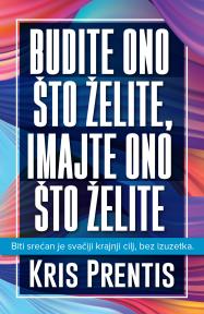 Budite ono što želite, imajte ono što želite