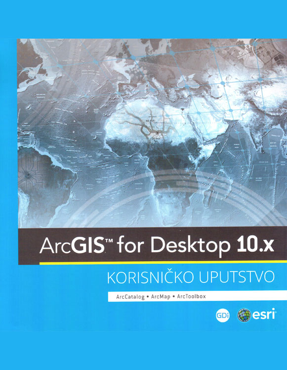 ArcGIS for Desktop 10x – Korisničko uputstvo