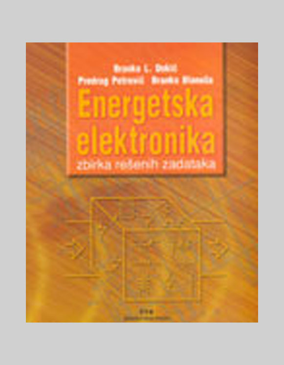 Energetska elektronika – zbirka rešenih zadataka
