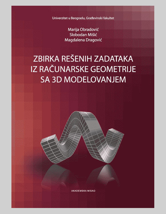 Zbirka rešenih zadataka iz računarske geometrije sa 3D modelovanjem