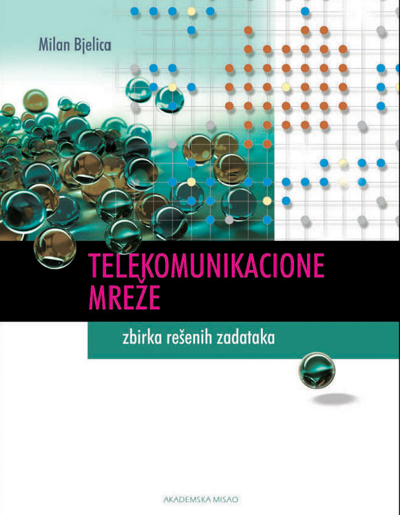 Telekomunikacione mreže – zbirka rešenih zadataka