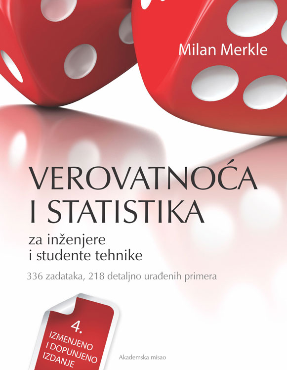 Verovatnoća i statistika : za inženjere i studente tehnike 4. dopunjeno i izmenjeno izd.