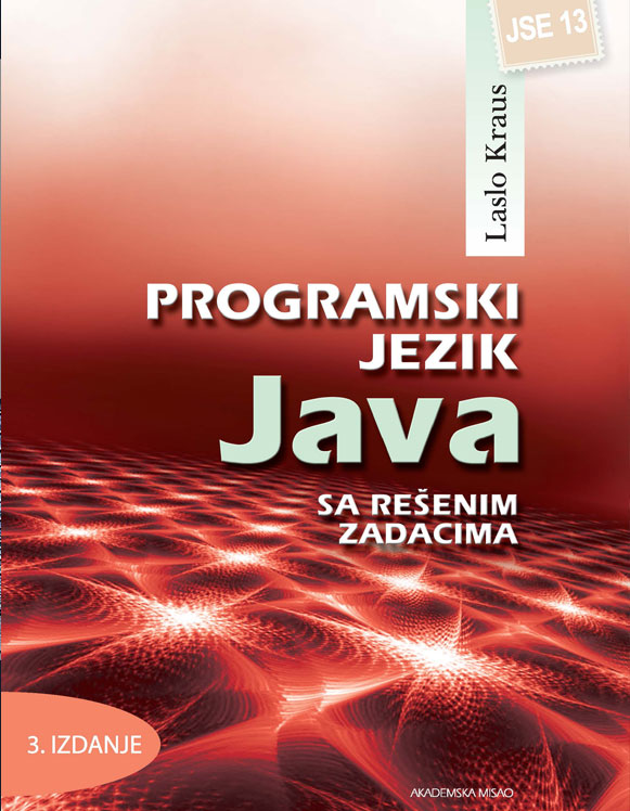 PROGRAMSKI JEZIK JAVA SA REŠENIM ZADACIMA 3. izdanje – JSE 13